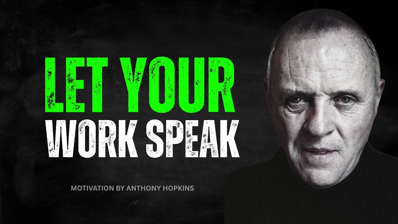 Let Your Work Speak | Anthony Hopkins – The Power of Quiet Mastery ...