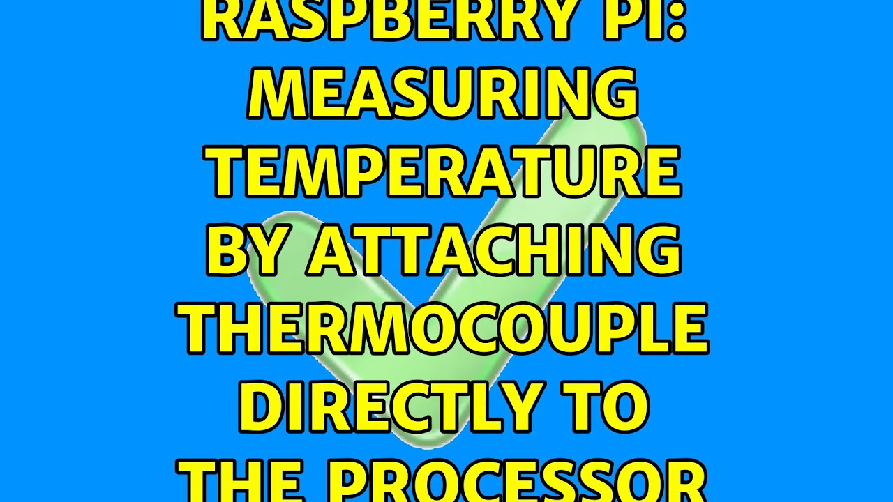 Raspberry Pi: Measuring temperature by attaching thermocouple directly ...