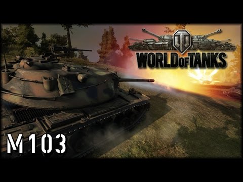 World of Tanks - Live: Der M103 im ersten Einsatz [ deutsch | gameplay ...