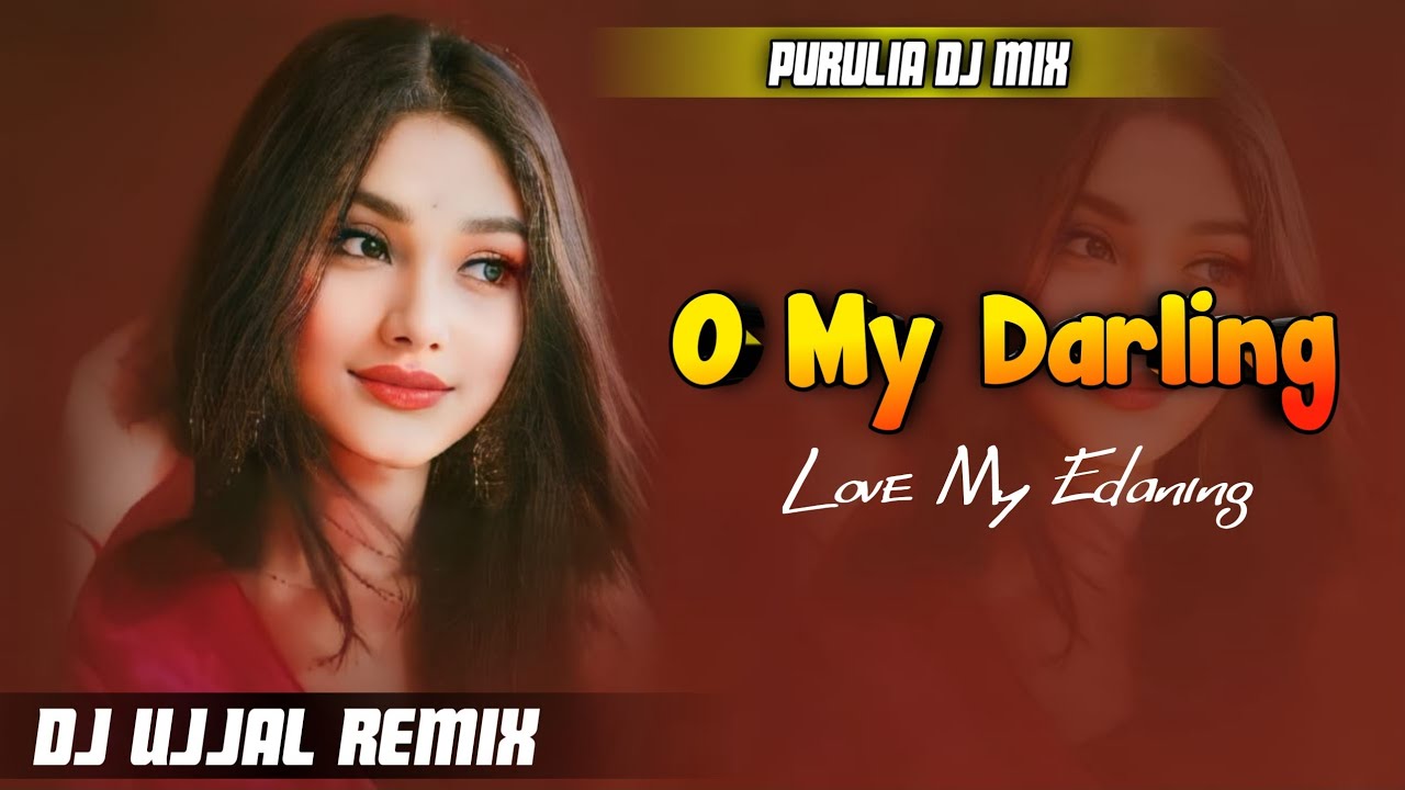 O_My_Darling_Love_My_Edaning____Apna_Dance_Style_Mix____Dj_Ujjal ...
