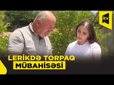 Lerik sakini torpağına niyə çıxarış ala bilmir?