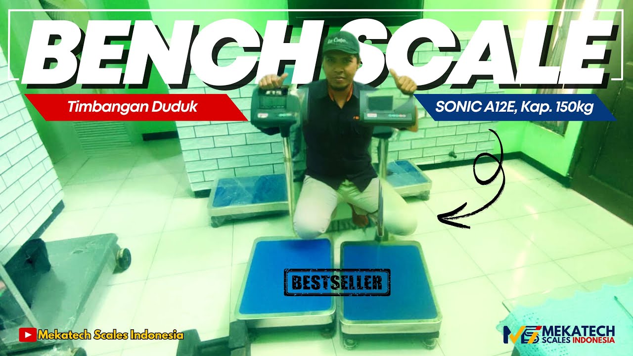 KALIBRASI TIMBANGAN DUDUK I BENCH SCALE SONIC A12E, Kapasitas 150kg ...