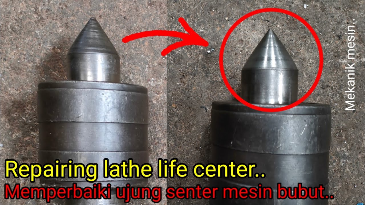 Perbaikan Senter Putar Mesin Bubut | Lathe life Center Repairing - YouTube