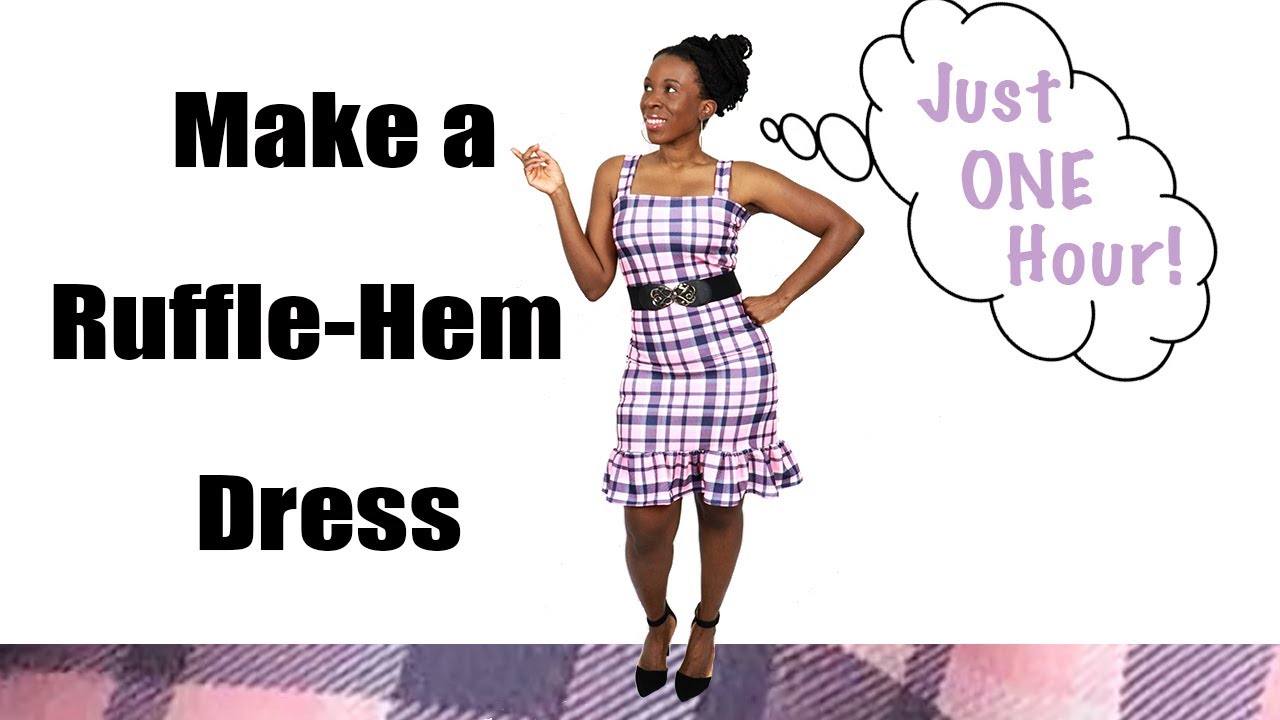 How to Make a Ruffle Hem Dress in Just One Hour! - YouTube