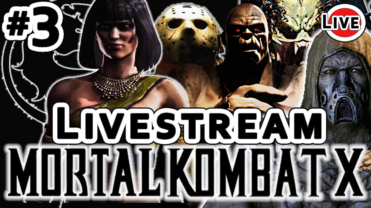 Ep3 - Livestream - Mortal Kombat X 10 MKX - Variations - Xray fatality ...