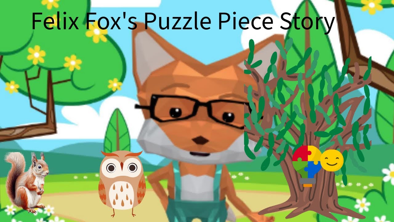 Felix Fox's Puzzle Piece Story - YouTube