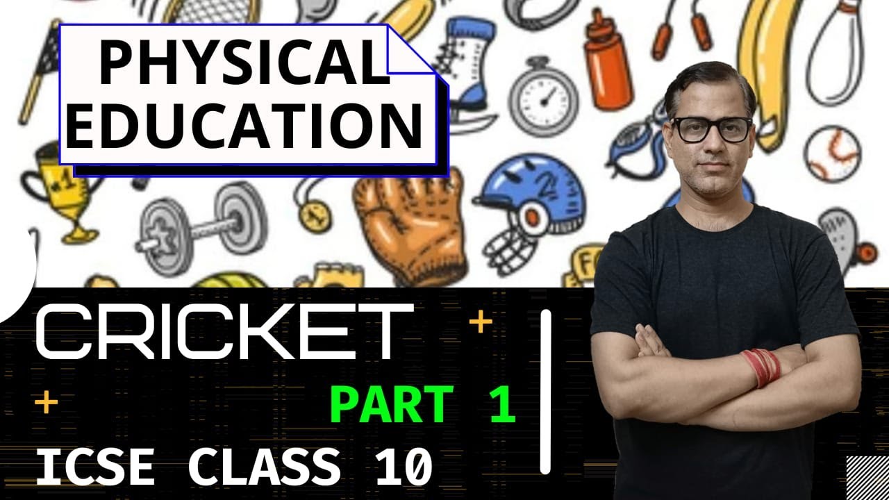 Cricket - Physical Education | Cricket ICSE Class 10 | @sirtarunrupani ...