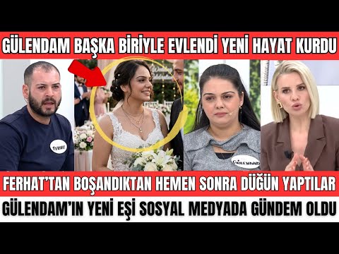 Esra Erol'da GÜLENDAM BAŞKA BİRİYLE EVLENDİ FERHAT'TAN BOŞANDIKTAN SONRA YENİ EŞİ İLE NİKAH KIYDI 