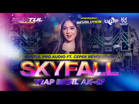 TRAP SKYFALL BEDIL AK-47 - CEPEK REVOLUTION - KUNTUL PRO AUDIO
