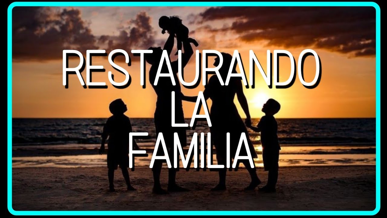 Reflexiones Cristianas 🙏 La Restauración de la Familia - YouTube