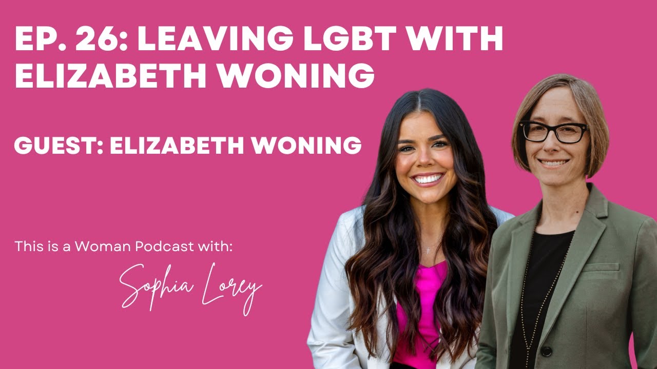 Ep. 26: Leaving LGBT with Elizabeth Woning! - YouTube