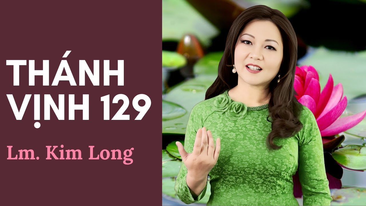 Thánh Vịnh 129 - Đáp Ca Chúa Nhật 10 Thường Niên B | Lm. Kim Long | Thanh Vân #dapca #kimlong ...