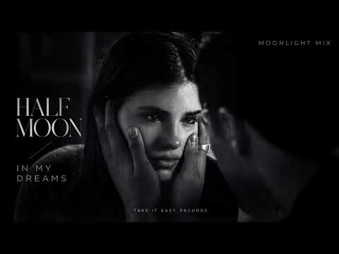 Half Moon - In My Dreams (Moonlight Mix)