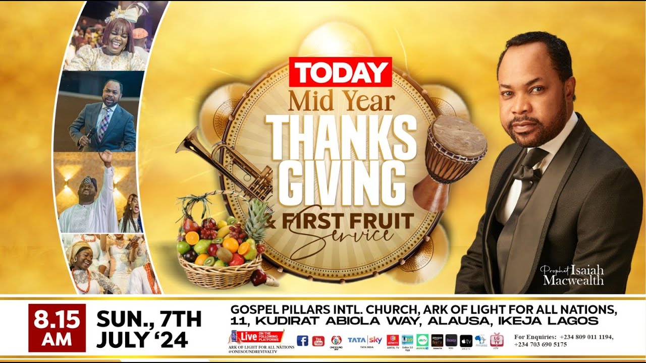 MID-YEAR THANKSGIVING & FIRST FRUIT SERVICE - With Dr. Isaiah Macwealth ...