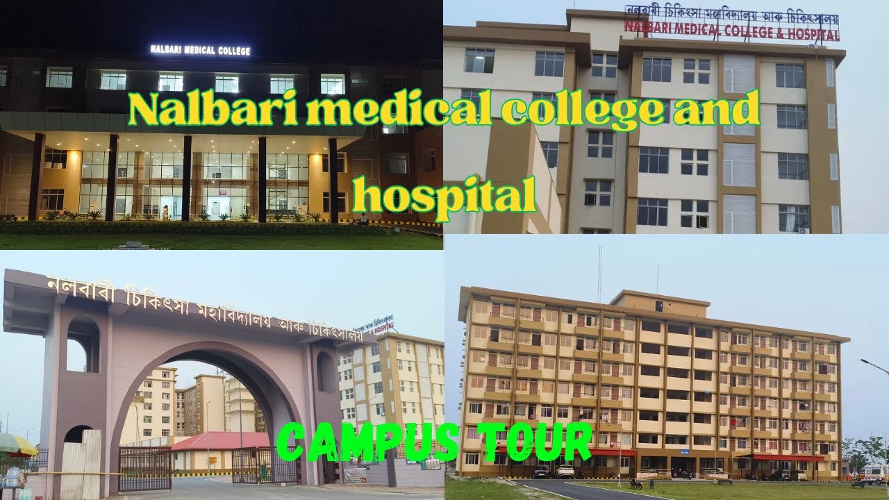 Campus tour of Nalbari medical college and Hospital || NMCH Nalbari ...