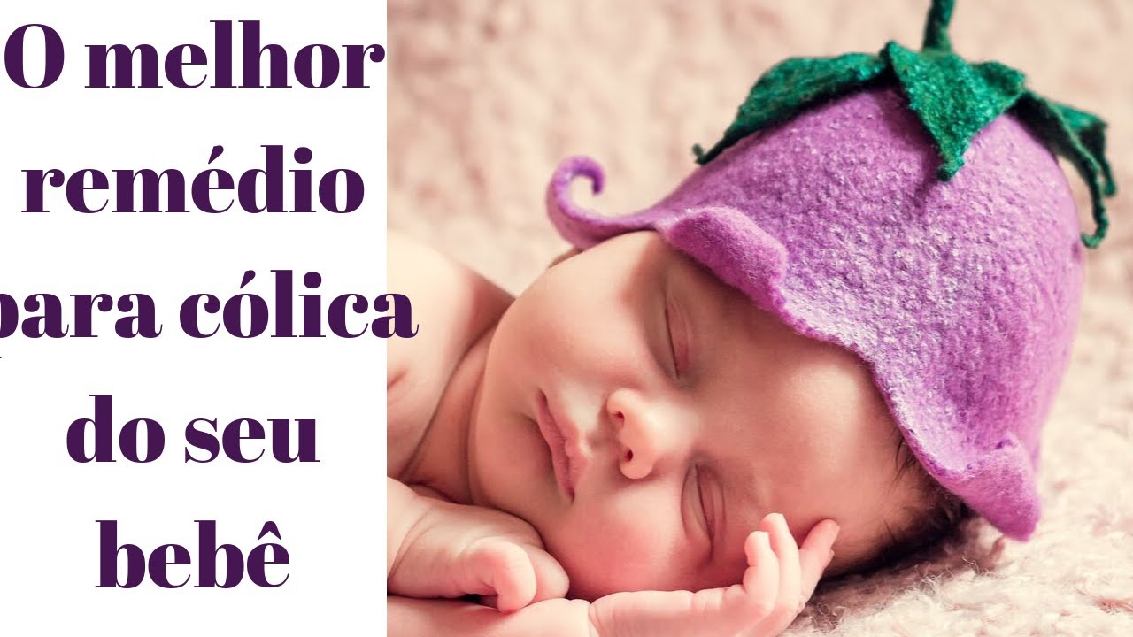 remedio para colica de bebe recem nascido - YouTube
