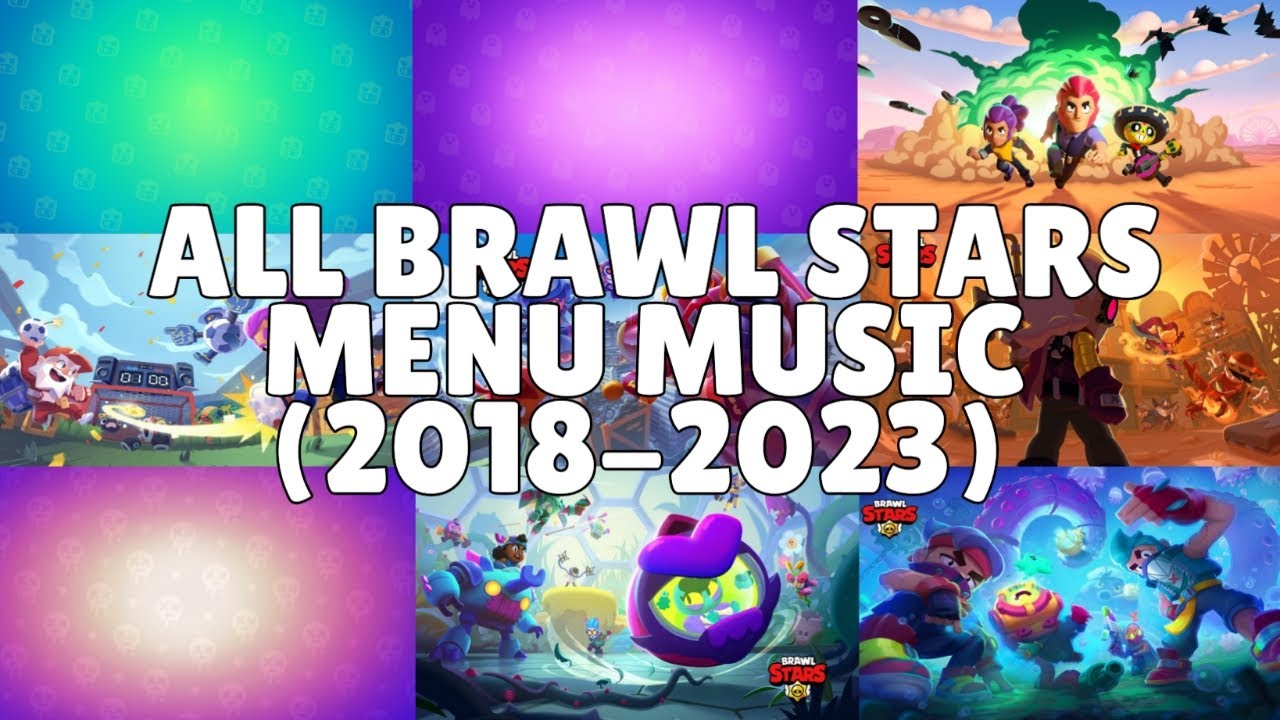 ALL BRAWL STARS MENU MUSIC ! (2018-2023) - YouTube