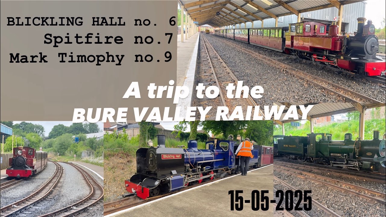 A trip to the Bure Valley Railway 15-05-25 - YouTube