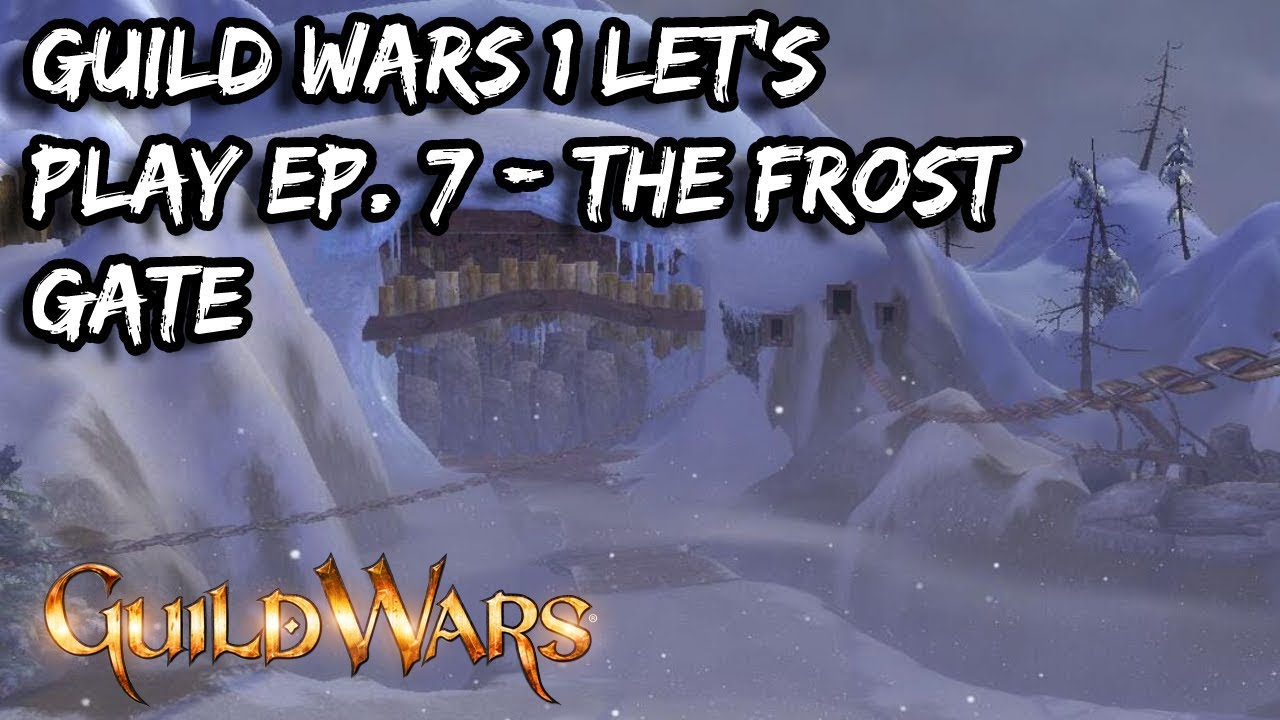 Guild Wars 1 Let's Play Episode 7: The Frost Gate - YouTube