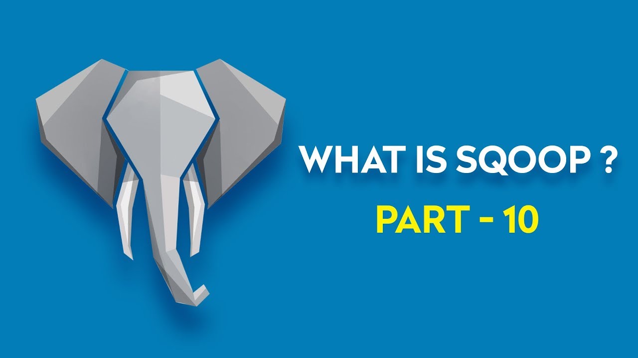 Hadoop Sqoop Tutorial Introduction To Sqoop Big Data Tutorial For Beginners Part 10 Youtube 8392