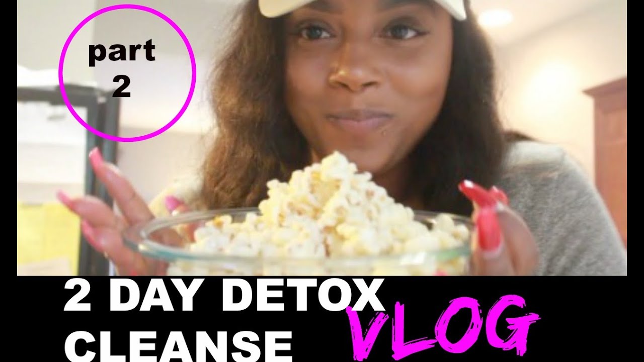 VLOG 2 Day Detox Cleanse Part 2 - YouTube