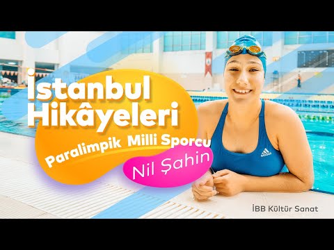 İstanbul Hikâyeleri – Nil Şahin – Paralimpik Milli Sporcu