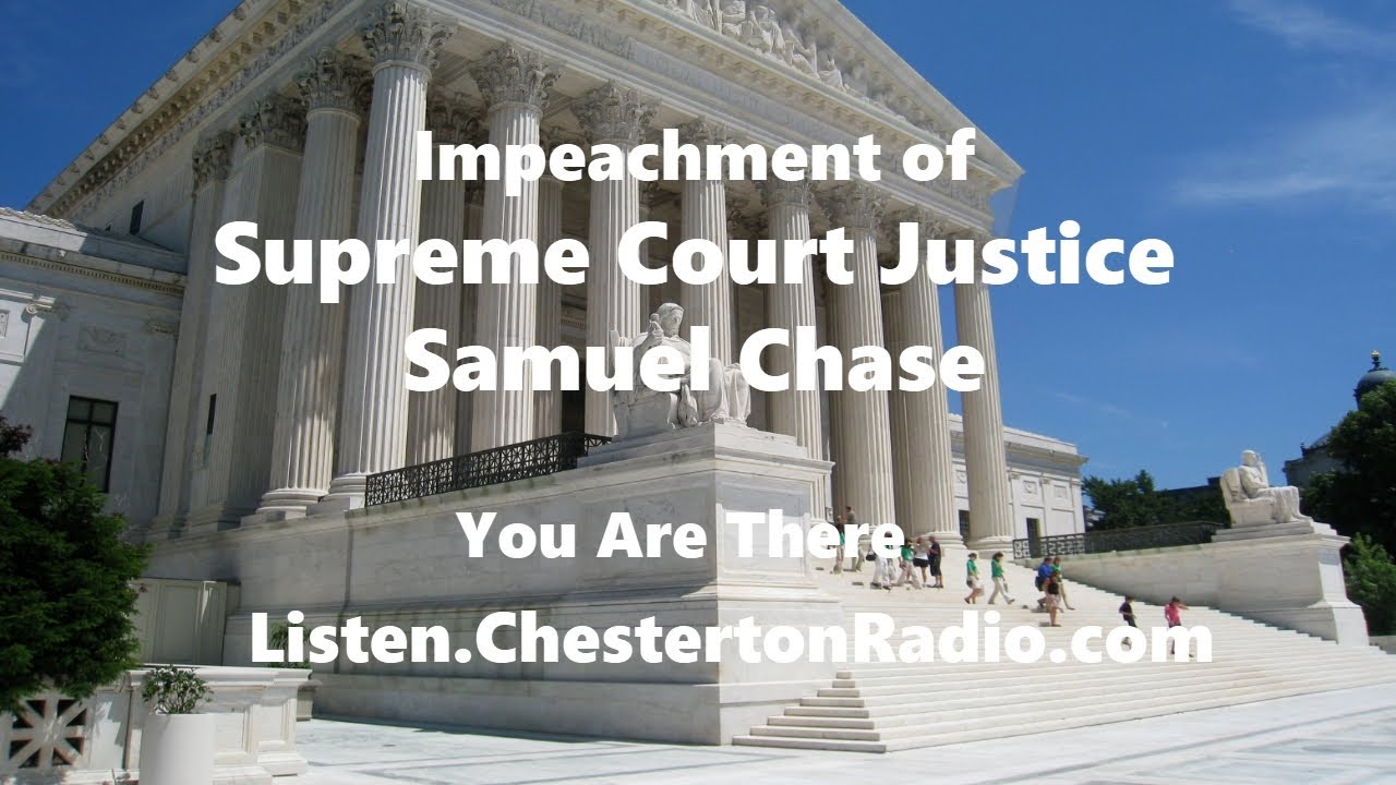 Impeachment of Supreme Court Justice Samuel Chase - You Are There - YouTube
