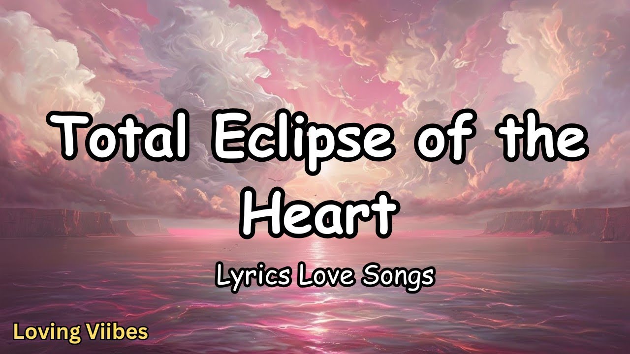 Total Eclipse of the Heart💋 English (Lyrics) New Beautiful Romantic ...