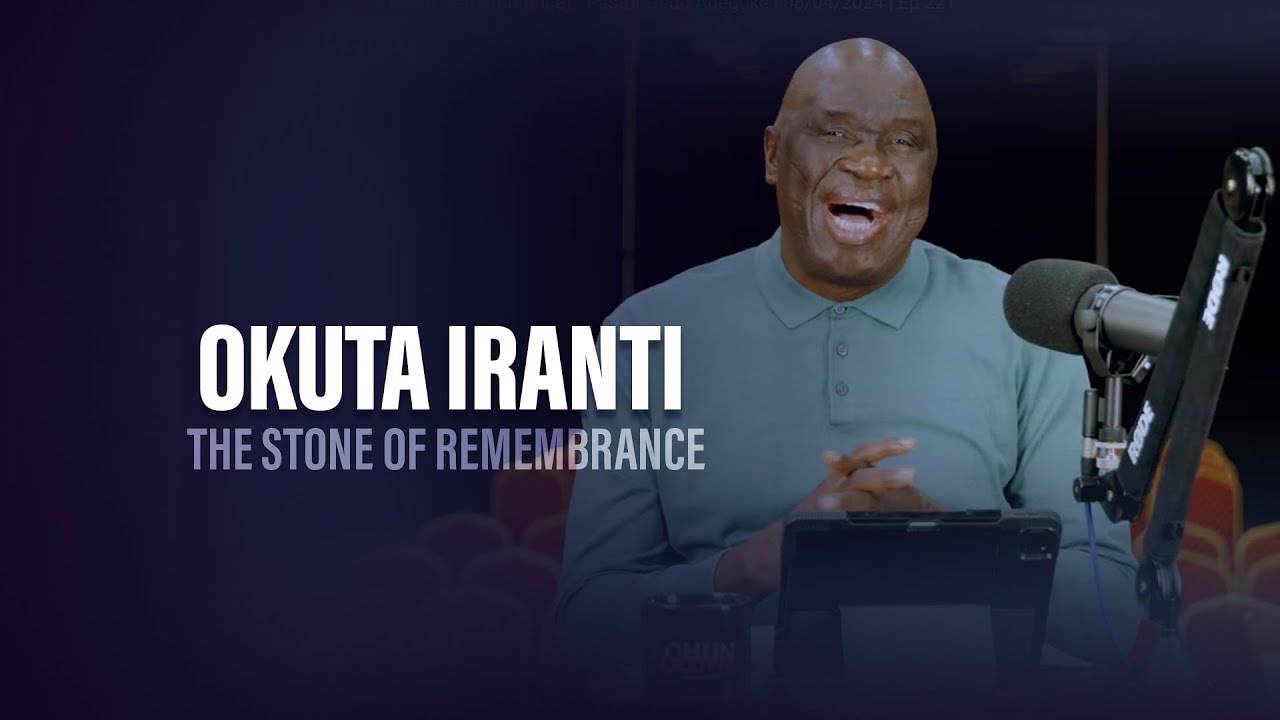 OKUTA IRANTI (The Stone Of Remembrance) - Pastor Debo Adegoke | 08/04 ...