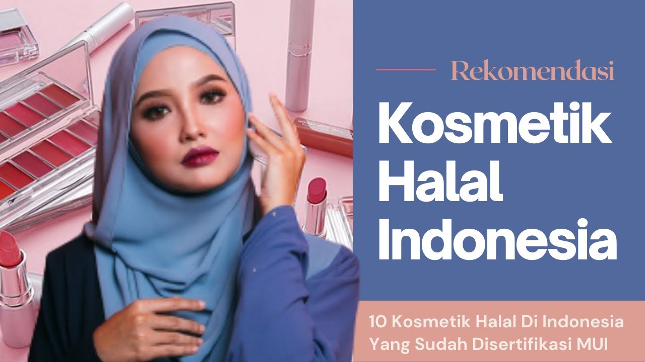 10 Kosmetik Halal Di Indonesia Yang Sudah Disertifikasi MUI - YouTube
