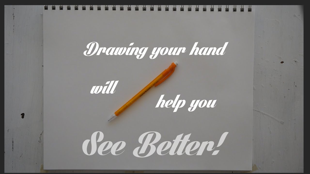 Drawing Your Hand Will Help You See Better - YouTube