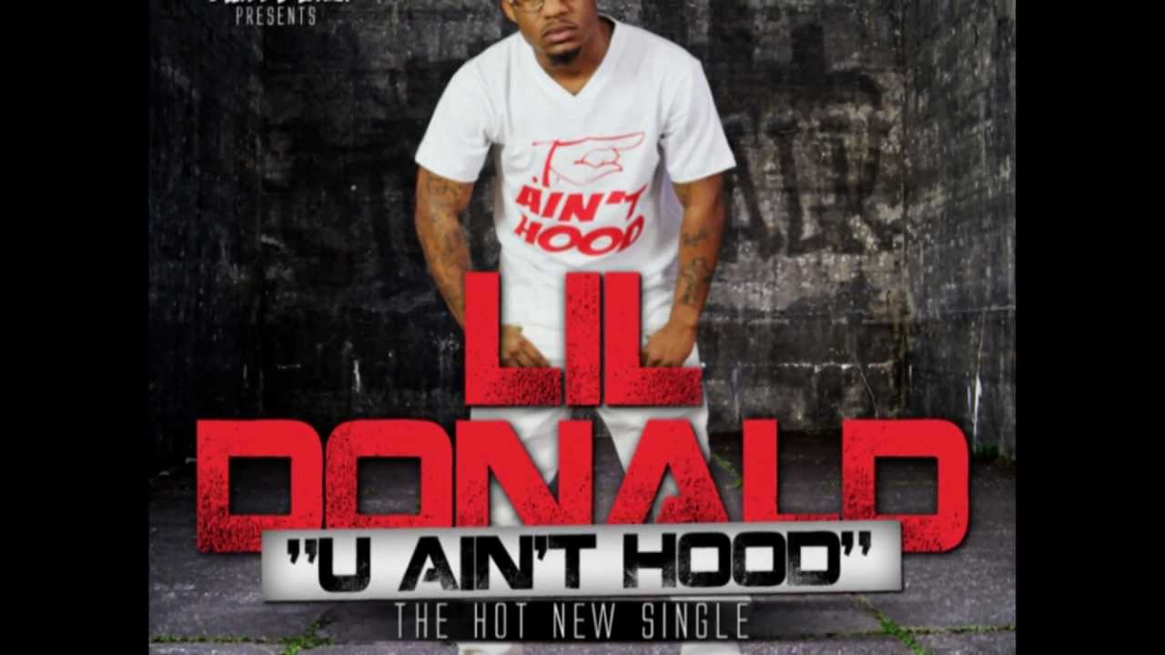 LIL DONALD "U AINT HOOD" - YouTube