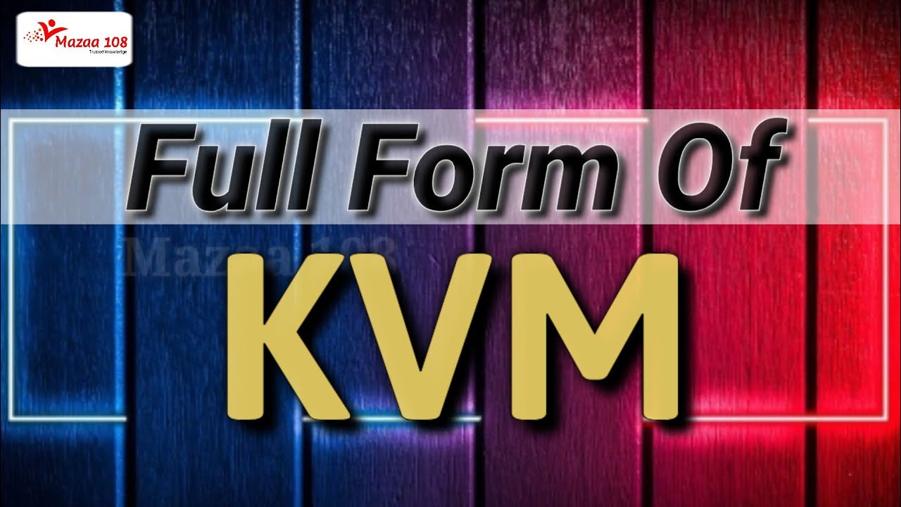 full form of KVM | KVM stands for | KVM Means | Information Technology ...