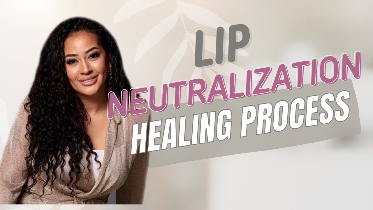Lip Neutralization Healing Process & What to expect. Step by Step ...