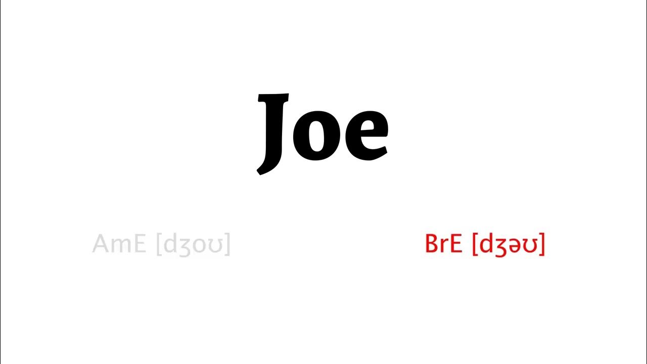 How to Pronounce joe in American English and British English - YouTube
