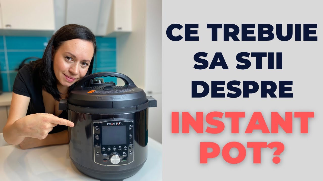 Instant Pot: 32 de lucruri pe care trebuie sa le stii/32 tricks YOU ...