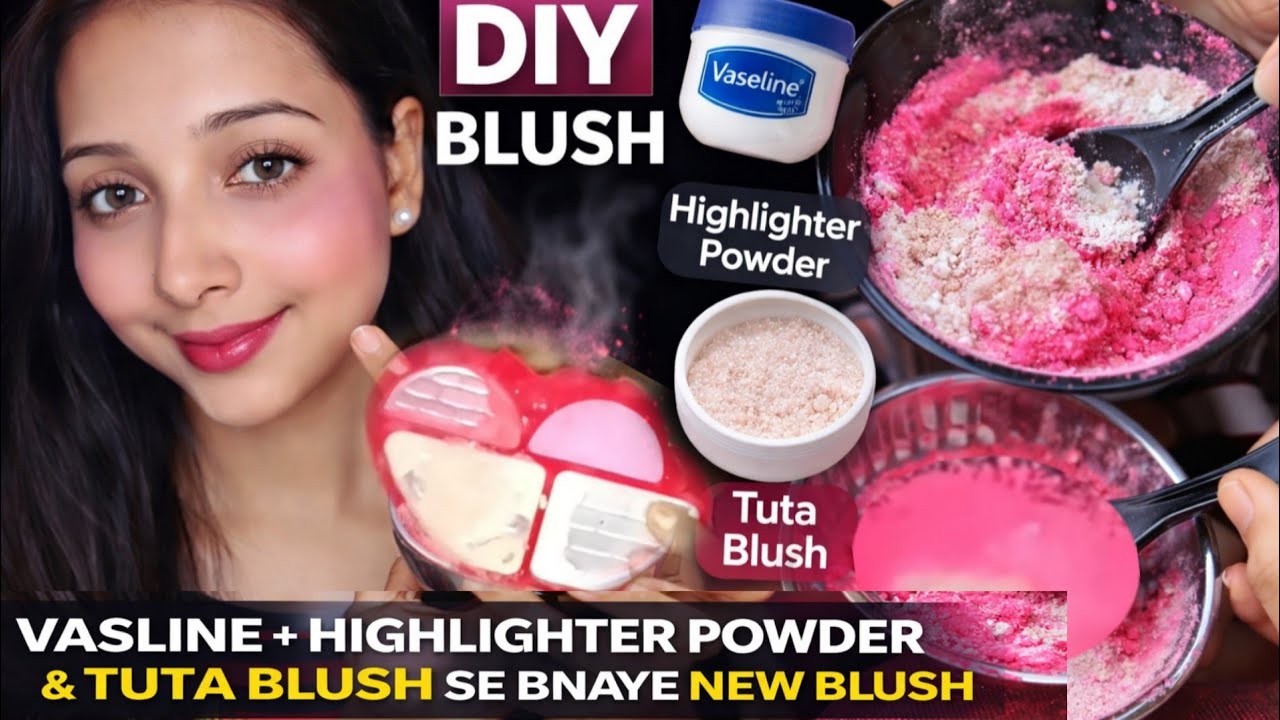 **DIY Blush at Home 😍 | Vaseline + Highlighter Powder + Tuta blush se ...