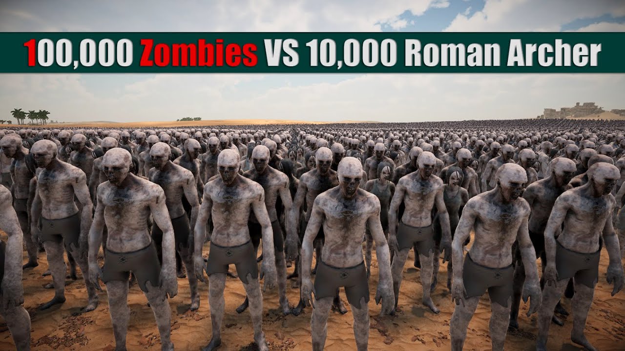 💥100,000 Zombies vs 10,000 Roman Archers🔥 | Ultimate Epic Battle! - YouTube