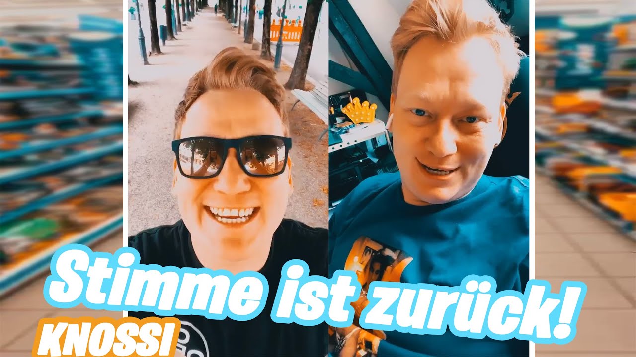 KNOSSIS Stimme ist zurück 😍| Knossi-Stories | - YouTube