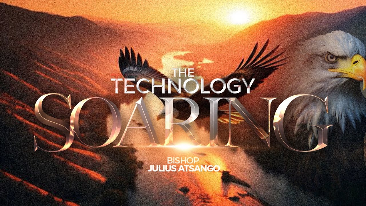 THE TECHNOLOGY SOARING | BISHOP JULIUS ATSANGO |17TH NOVEMBER 2024 ...