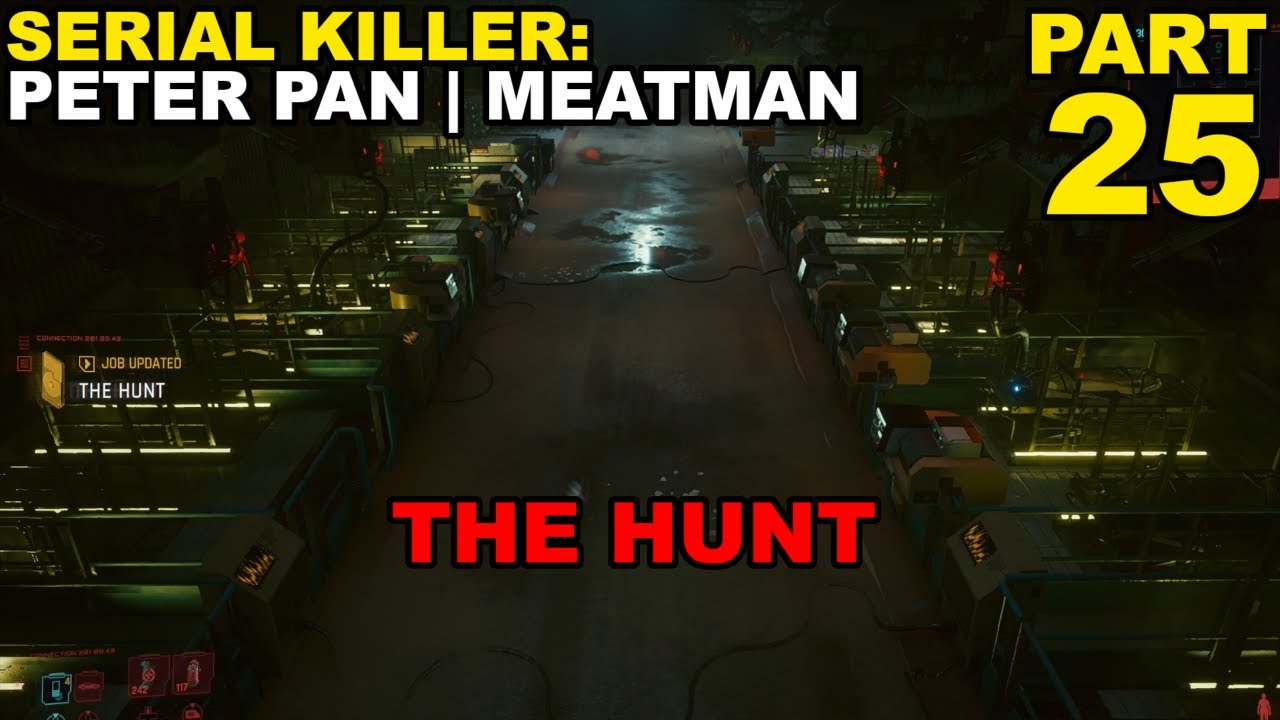 Cyberpunk 2077 - Part 25 - SERIAL KILLER | THE HUNT | Peter Pan ...