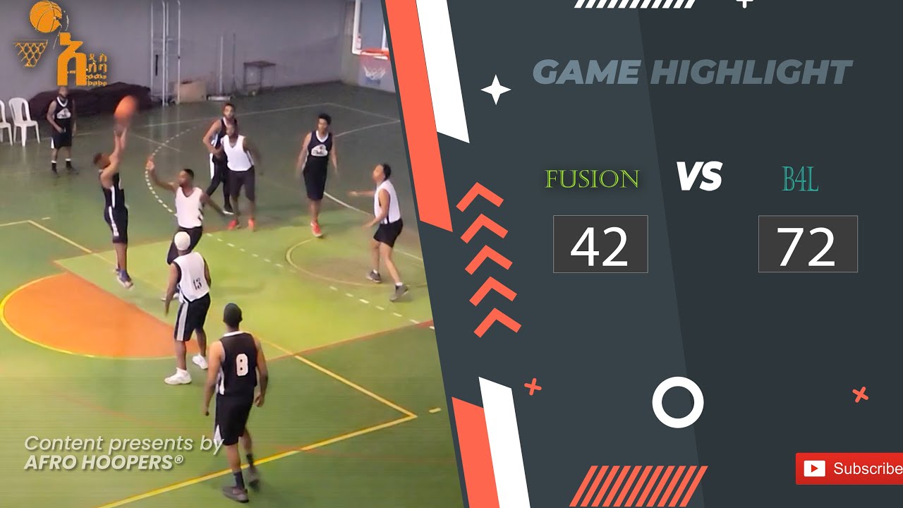 B4L vs. FUSION Addis Ababa Basketball A League, 2023, Game 28| የአዲስ አበባ ...