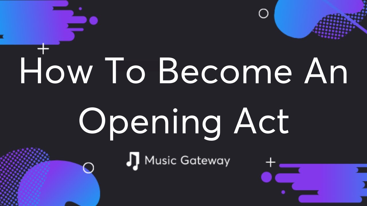 How To Become An Opening Act - YouTube