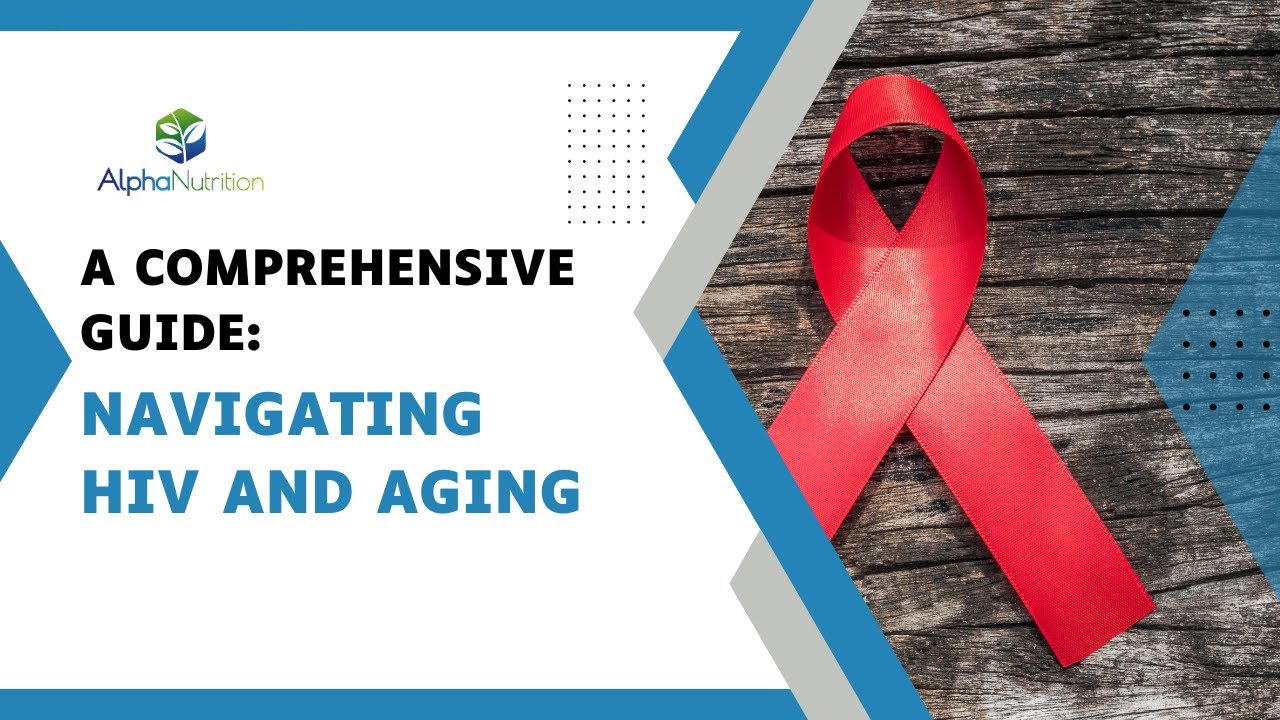 Navigating HIV and Aging: A Comprehensive Guide 🌟 - YouTube