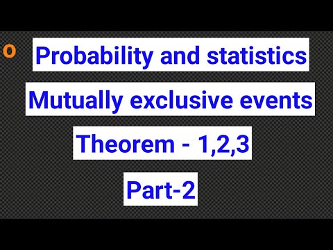 Probability and statistics || mutually exclusive events || Theorem -1 ...