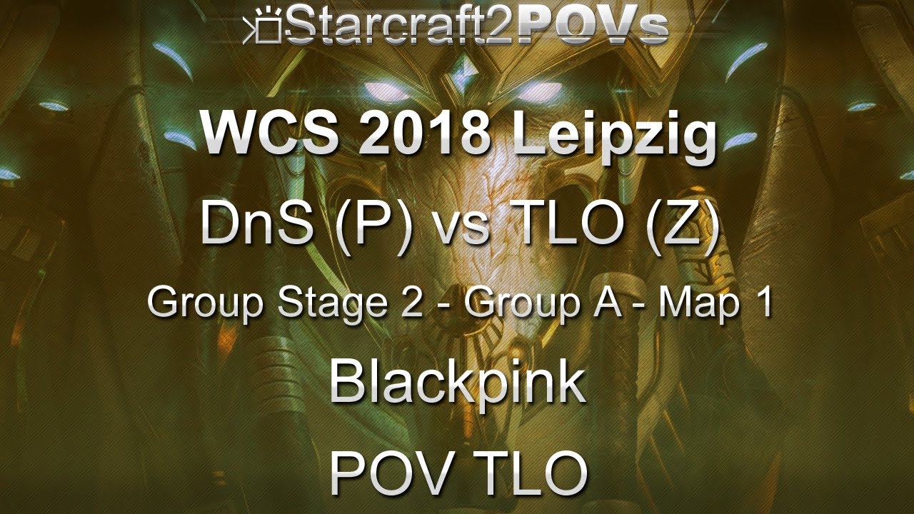 SC2 LotV - WCS 2018 Leipzig - DnS vs TLO - GS2 Group A - Map 1 ...