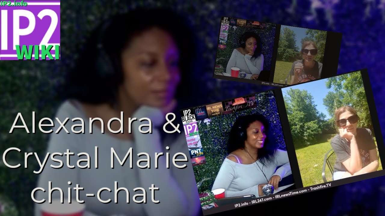 IP2wikiInfo LIVE PANEL REPLAY - Alexandra & Crystal Marie chit-chat ...