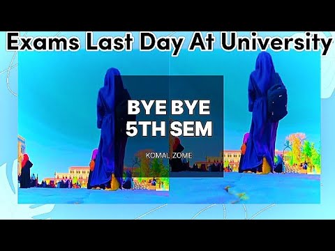 𝑳𝒂𝒔𝒕 𝑫𝒂𝒚 𝑶𝑭 𝑬𝒙𝒂𝒎𝒔 𝑨𝒕 𝑼𝒏𝒊𝒗𝒆𝒓𝒔𝒊𝒕𝒚 - YouTube