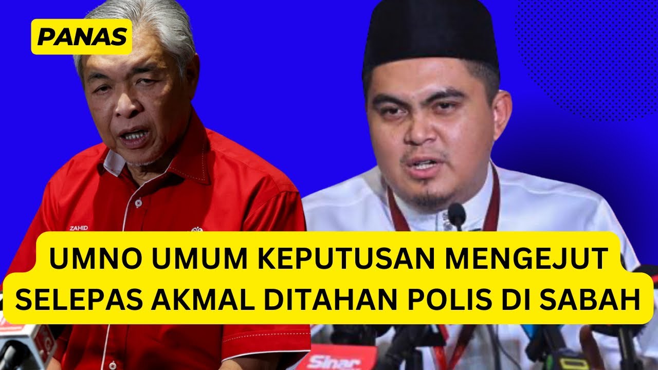 UMNO umum kejutan selepas AKMAL SALEH DITAHAN POLIS DI SABAH!! Akmal ...