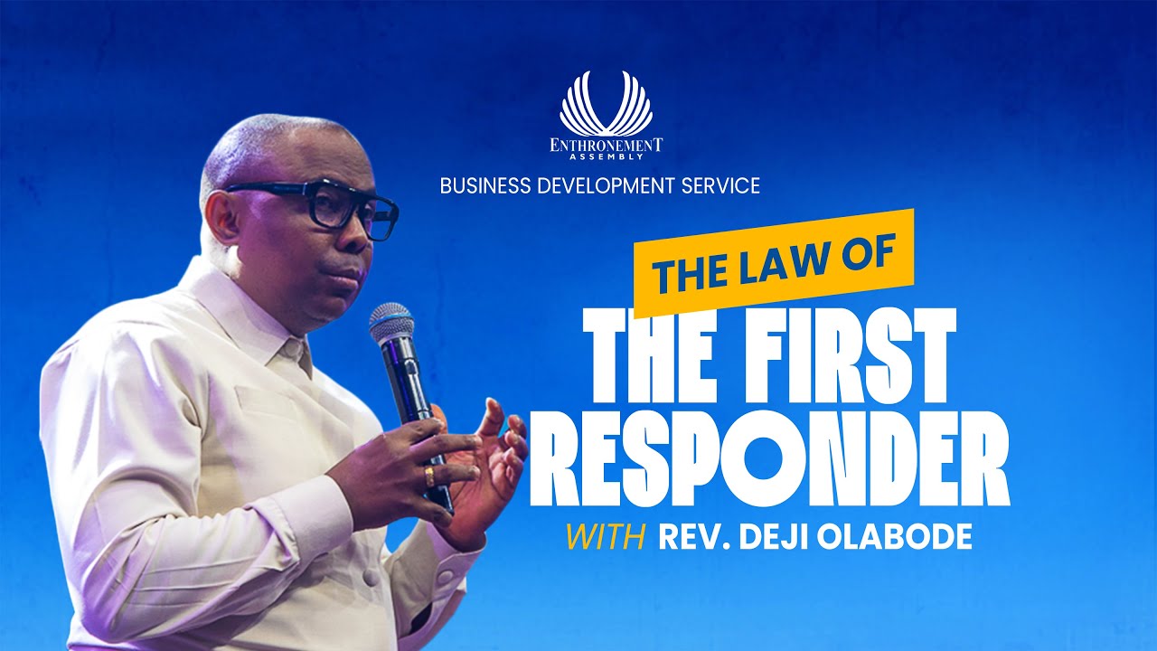 THE LAW OF THE FIRST RESPONDER | REV. DEJI OLABODE | ENTHRONEMENT ...
